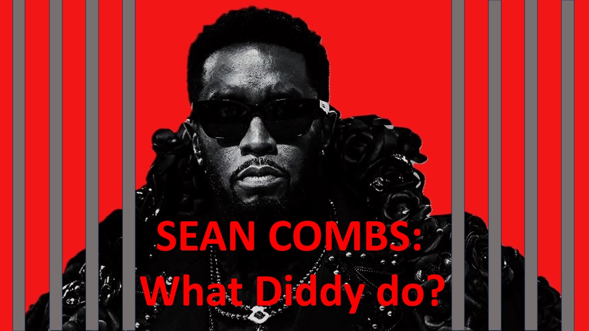 Sean Combs: What Diddy do? – NAVAMSA